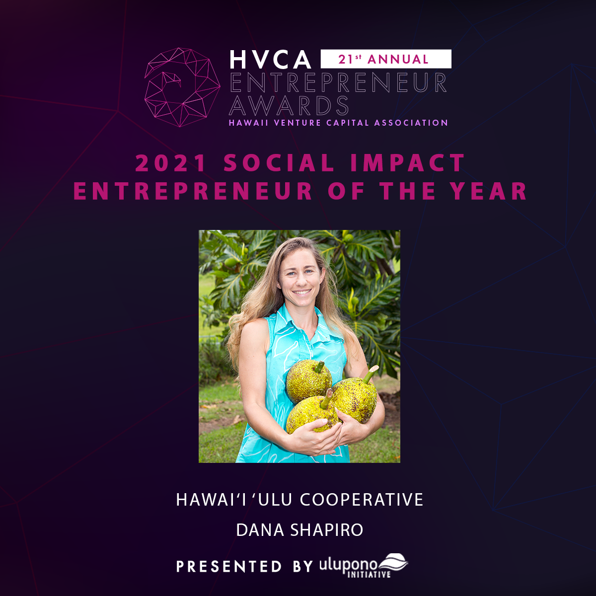 HVCA 2021 Social Impact Entrepreneur of the Year – Hawaiʻi 'Ulu Co-op